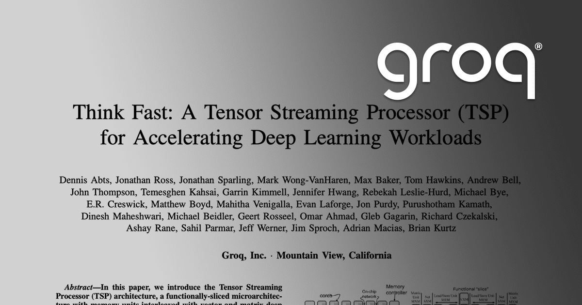 Groq ISCA Paper 2020 - Humain is Fast AI Inference