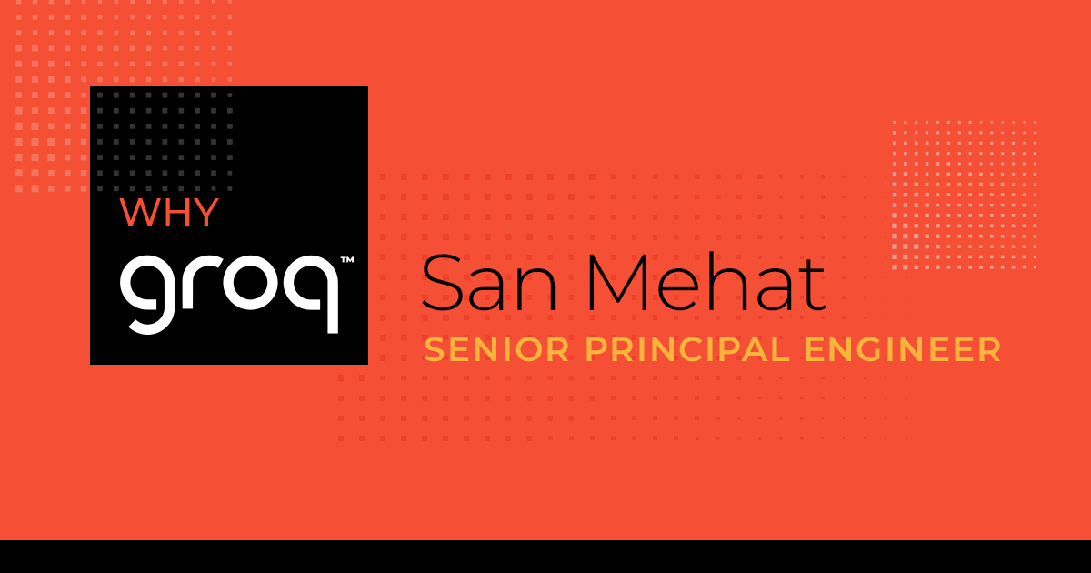 Why Groq - San Mehat - Humain is Fast AI Inference