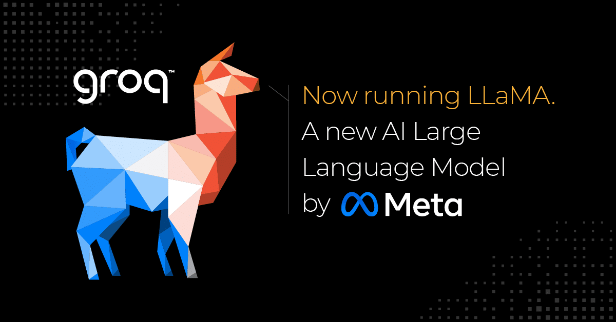 Automated Discovery Meets Automated Compilation: Groq Runs LLaMA, Meta’s Newest LLM - Humain is ...
