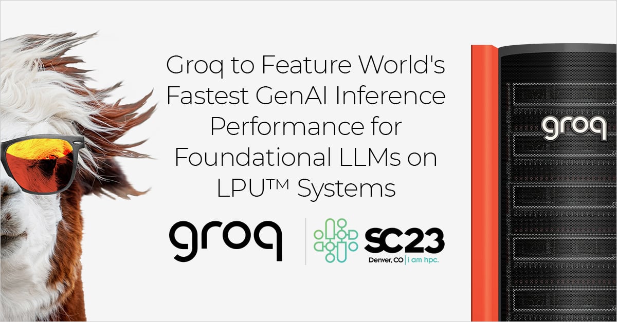 Groq to Feature World's Fastest GenAI Inference Performance for LLMs on ...