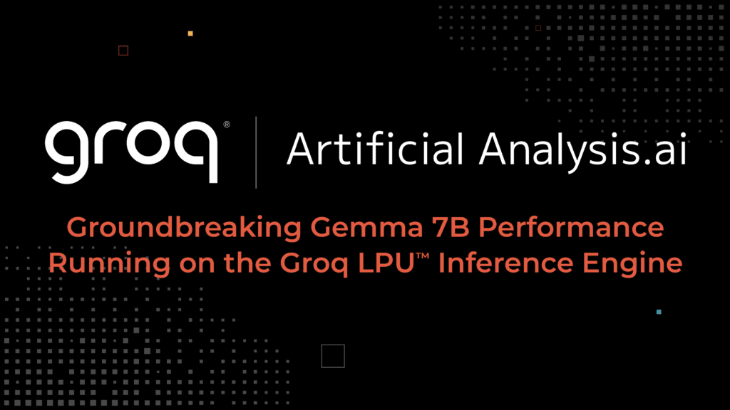 Gemma 7B Performance Running on the Groq LPU™ - Humain