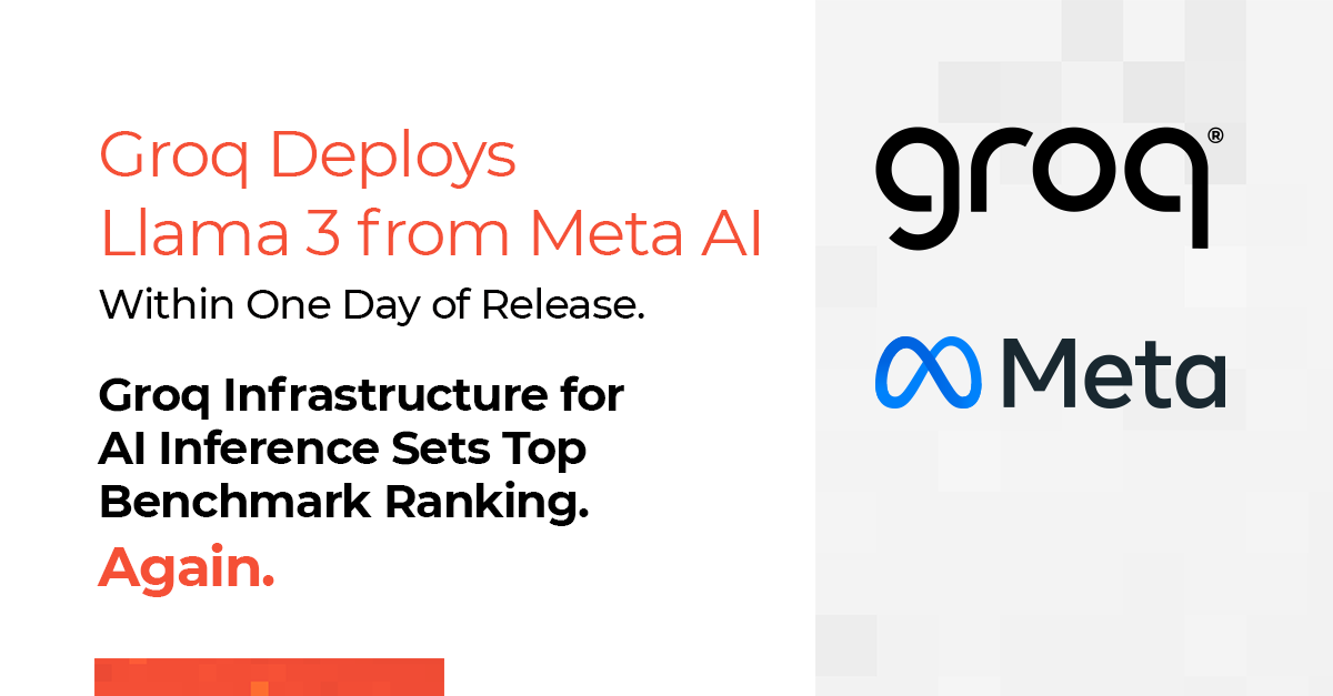 12 Hours Later, Groq Deploys Llama 3 Instruct (8 & 70B) by Meta AI on Its LPU™ Inference Engine ...