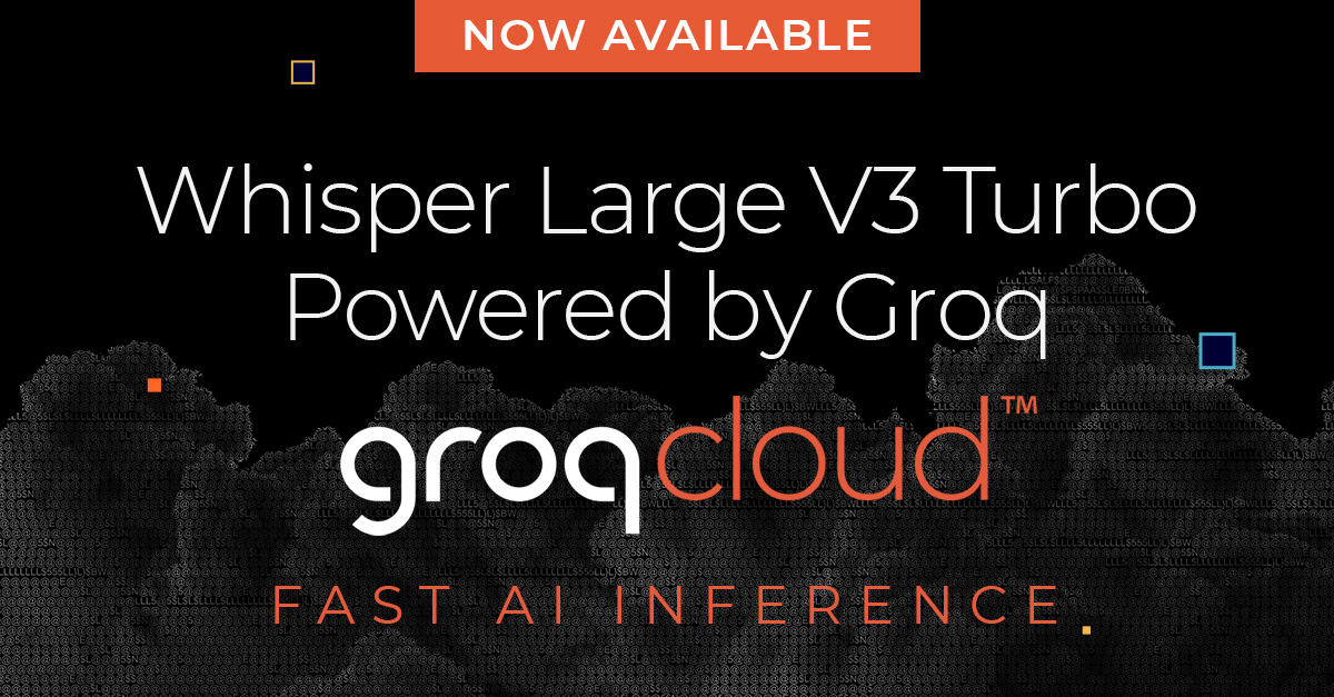 Whisper Large v3 Turbo Now Available on Groq, Combining Speed & Quality for Speech Recognition ...